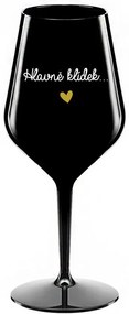 HLAVNĚ KLÍDEK... - černá nerozbitná sklenice na víno 470 ml