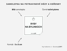 RYBY NA BYLINKÁCH - omyvatelná samolepka na kořenky, výběr rozměrů Ø 5 cm / 5 x 5 cm / 6 x 8 cm | DomaLEP tvar: ČTVEREC, barva: BÍLÁ - ČERNÉ písmo, velikost: š. 5 cm x v. 5 cm - tučné písmo