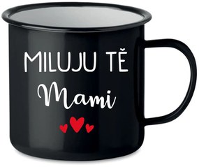 MILUJU TĚ MAMI - černý plecháček 350 ml