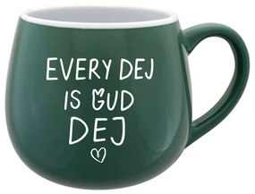 EVERY DEJ IS GUD DEJ - zelený keramický hrníček 300 ml