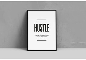 Pixada Hustle - motivační obraz Velikost: A3 - 29,7x42 cm, Volba rámu: s černým rámem