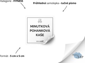 MINUTKOVÁ POHANKOVÁ KAŠE - Samolepka na dózu pro fitness doplňky - DomaLEP tvar: ČTVEREC, barva: PRŮHLEDNÁ - ČERNÉ písmo, velikost: š. 5 cm x v. 5 cm - tučné písmo