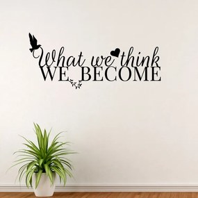 What we think we become - vinylová samolepka na zeď 100x43cm