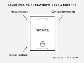 SKOŘICE - omyvatelná samolepka na kořenky, výběr rozměrů Ø 5 cm / 5 x 5 cm / 6 x 8 cm | DomaLEP tvar: KOLEČKO, barva: BÍLÁ - ČERNÉ písmo, velikost: Ø 5 cm - tučné písmo