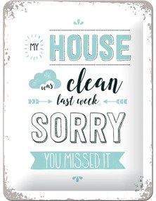 Postershop Plechová cedule - My House Was Clean Last Week 20x15 cm