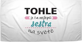 Sablio Ručník Tohle je ta nejlepší sestra na světě - 30x50 cm