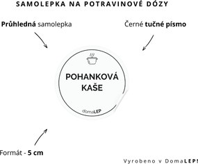 POHANKOVÁ KAŠE - omyvatelná samolepka na dózu, výběr rozměrů Ø 5 cm / 5 x 5 cm / 6 x 8 cm | DomaLEP tvar: KOLEČKO, barva: PRŮHLEDNÁ - ČERNÉ písmo, velikost: Ø 5 cm - základní písmo