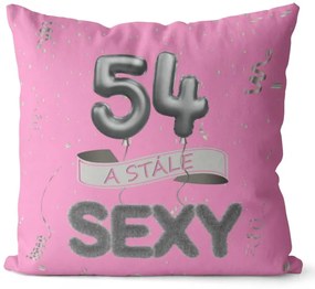Polštář Stále sexy – růžový (Velikost: 55 x 55 cm, věk: 54)
