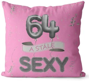 Polštář Stále sexy – růžový (Velikost: 40 x 40 cm, věk: 64)
