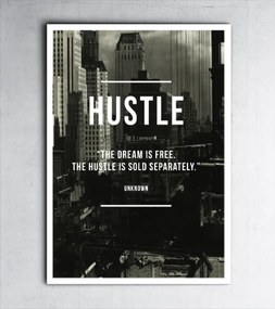 Pixada Hustle - Motivační obraz Velikost: B2 - 50x70 cm, Volba rámu: plakát bez rámu