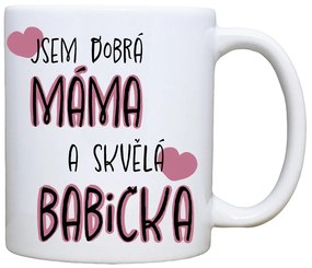 Super plecháček Keramický hrnek s potiskem jsem dobrá máma s skvělá babička Objem a motiv: 400 ml černý lem