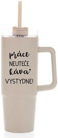 PRÁCE NEUTEČE, KÁVA VYSTYDNE! - béžový cestovní termohrnek s průhledným víčkem 900 ml