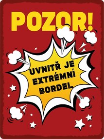 Postershop Plechová cedule: Pozor, uvnitř je bordel - 30x40 cm