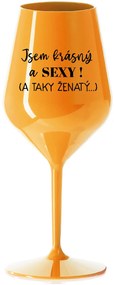 JSEM KRÁSNÝ A SEXY! (A TAKY ŽENATÝ...) - oranžová nerozbitná sklenice na víno 470 ml