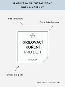 Samolepka na kořenky GRILOVACÍ KOŘENÍ PRO DĚTI bílá 5 × 5 cm tučné písmo