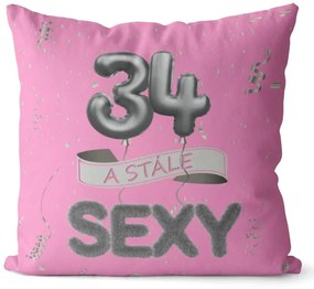 Polštář Stále sexy – růžový (Velikost: 40 x 40 cm, věk: 34)