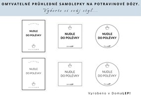 NUDLE DO POLÉVKY - omyvatelná samolepka na dózu, výběr rozměrů Ø 5 cm / 5 x 5 cm / 6 x 8 cm | DomaLEP tvar: KOLEČKO, barva: PRŮHLEDNÁ - ČERNÉ písmo, velikost: Ø 5 cm - tučné písmo
