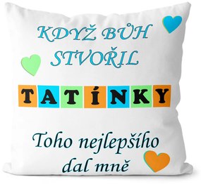 Polštář Když bůh stvořil tatínky (Velikost: 55 x 55 cm)