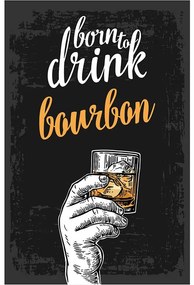 Cedule Born to Drink Bourbon