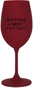 JSEM KRÁSNÝ A SEXY! (A TAKY ŽENATÝ...) - bordo sklenice na víno 350 ml