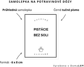 PISTÁCIE BEZ SOLI - omyvatelná samolepka na dózu, výběr rozměrů Ø 5 cm / 5 x 5 cm / 6 x 8 cm | DomaLEP tvar: KOLEČKO, barva: PRŮHLEDNÁ - ČERNÉ písmo, velikost: Ø 5 cm - tučné písmo
