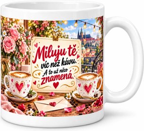 Srdcem darované Hrnek pro partnera či partnerku – Miluju tě víc než kávu. A to už něco znamená – 300 ml