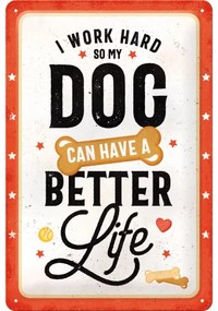 Postershop Plechová cedule: Better Dog Life - 30x20 cm