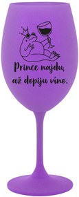 PRINCE NAJDU, AŽ DOPIJU VÍNO. - fialová sklenice na víno 350 ml