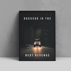 Pixada Success The Best Revenge - motivační obraz Velikost: A3 - 29,7x42 cm, Volba rámu: plakát bez rámu