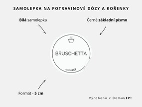 BRUSCHETTA - omyvatelná samolepka na kořenky, výběr rozměrů Ø 5 cm / 5 x 5 cm / 6 x 8 cm | DomaLEP tvar: KOLEČKO, barva: BÍLÁ - ČERNÉ písmo, velikost: Ø 5 cm - tučné písmo