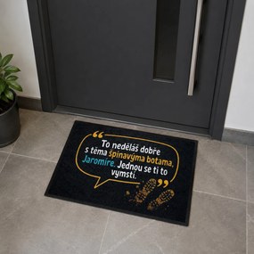 Mercury Flooring, Rohožka To neděláš dobře Jaromíre 40x60 cm, 40x60, černá