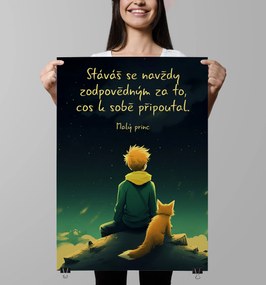 Plakát - Stáváš se navždy zodpovědným za to, cos k sobě připoutal. Malý princ FeelHappy.cz Velikost plakátu: A2 (42 x 59,7 cm)