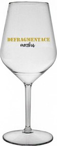 DEFRAGMENTACE MOZKU - čirá nerozbitná sklenice na víno 470 ml