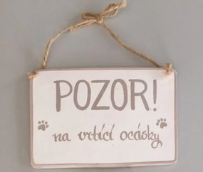 KERAMICKÁ CEDULKA POZOR NA PSÍ OCÁSKY