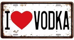 Cedule značka I love Vodka 30,5cm x 15,5cm Plechová cedule