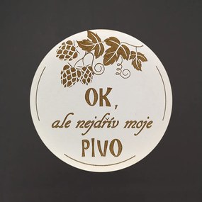 AMADEA Dřevěný podtácek kulatý Pivo text "ok, ale nejdřív moje pivo", průměr 10,5 cm