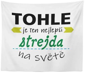 Sablio Deka Tohle je ten nejlepší strejda na světě: 150x120 cm
