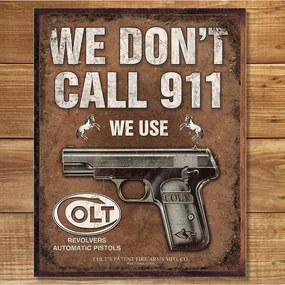 Plechová cedule COLT - We Dont Call 911, 40 cm x 32 cm