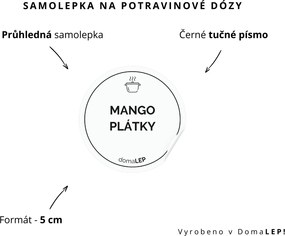 MANGO PLÁTKY - omyvatelná samolepka na dózu, výběr rozměrů Ø 5 cm / 5 x 5 cm / 6 x 8 cm | DomaLEP tvar: KOLEČKO, barva: PRŮHLEDNÁ - ČERNÉ písmo, velikost: Ø 5 cm - tučné písmo