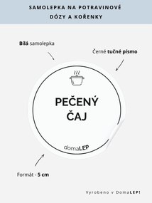 PEČENÝ ČAJ – bílá samolepka na dózu, tučné písmo, 5 cm | DomaLEP