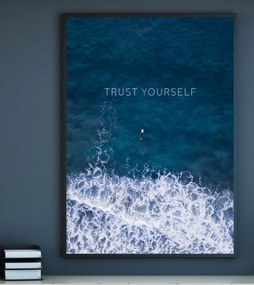 Trust yourself - motivační obraz Velikost: A3 - 29,7x42 cm, Volba rámu: s bílým rámem