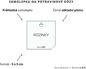 ROZINKY - omyvatelná samolepka na dózu, výběr rozměrů Ø 5 cm / 5 x 5 cm / 6 x 8 cm | DomaLEP tvar: ČTVEREC, barva: PRŮHLEDNÁ - ČERNÉ písmo, velikost: š. 5 cm x v. 5 cm - základní písmo