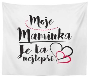 Sablio Deka Moje maminka je ta nejlepší: 150x120 cm