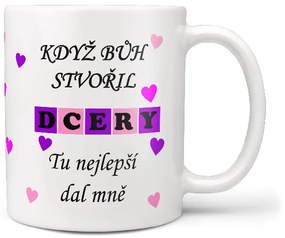 Hrnek Když bůh stvořil dcery (Náplň hrníčku: Žádná)