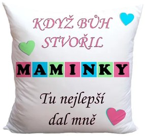 Polštář Když bůh stvořil maminky (Velikost: 55 x 55 cm)