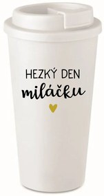 HEZKÝ DEN MILÁČKU - bílý termohrnek 475 ml