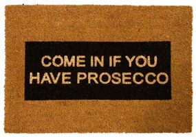Rohožka z přírodního kokosového vlákna Artsy Doormats Come In If you Have Prosecco Glitter, 40 x 60 cm