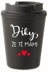 DÍKY, ŽE TĚ MÁM! - černý termohrnek 300 ml