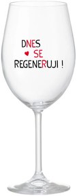 DNES SE REGENERUJI! - čirá sklenice na víno 350 ml