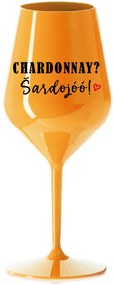 CHARDONNAY? ŠARDOJÓÓ! - oranžová nerozbitná sklenice na víno 470 ml